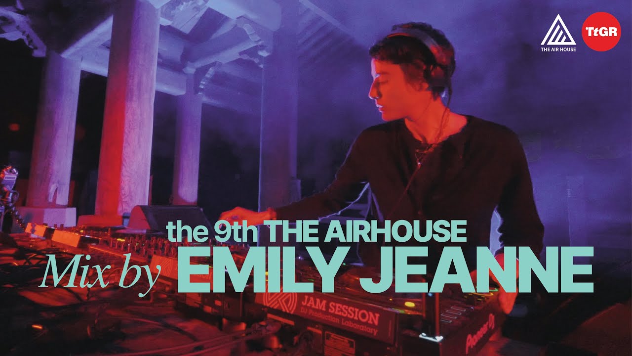 EMILY JEANNE : the 9th THE AIR HOUSE 2024 x TTGR - YouTube