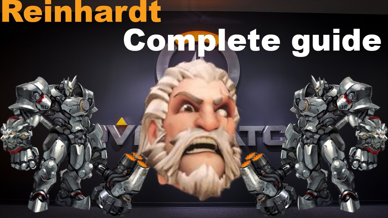 Overwatch 101 - Reinhardt complete guide (Reinhardt Main) Part 1 - YouTube