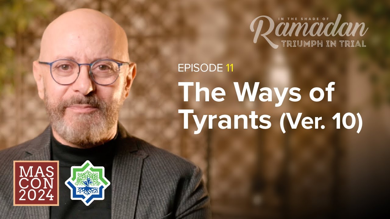 Ep 11: The Ways of Tyrants, Dr. Imad Bayoun | In The Shade of Ramadan ...