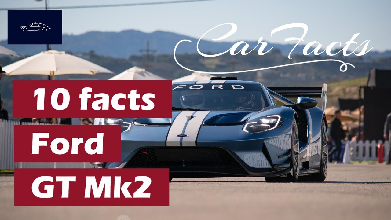 10 interesting facts about the Ford GT Mk2 - CarFacts - YouTube