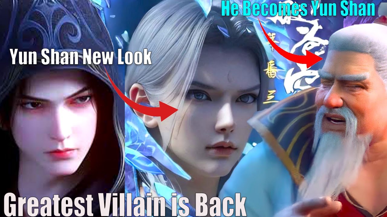 Yun shan The Greatest Villain is Back | Yun Shan New Look | Tian Huo ...