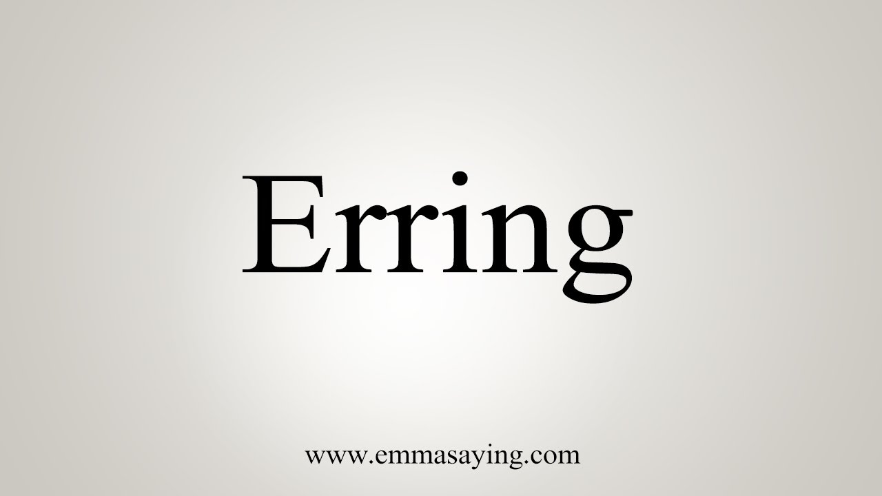 How To Say Erring - YouTube