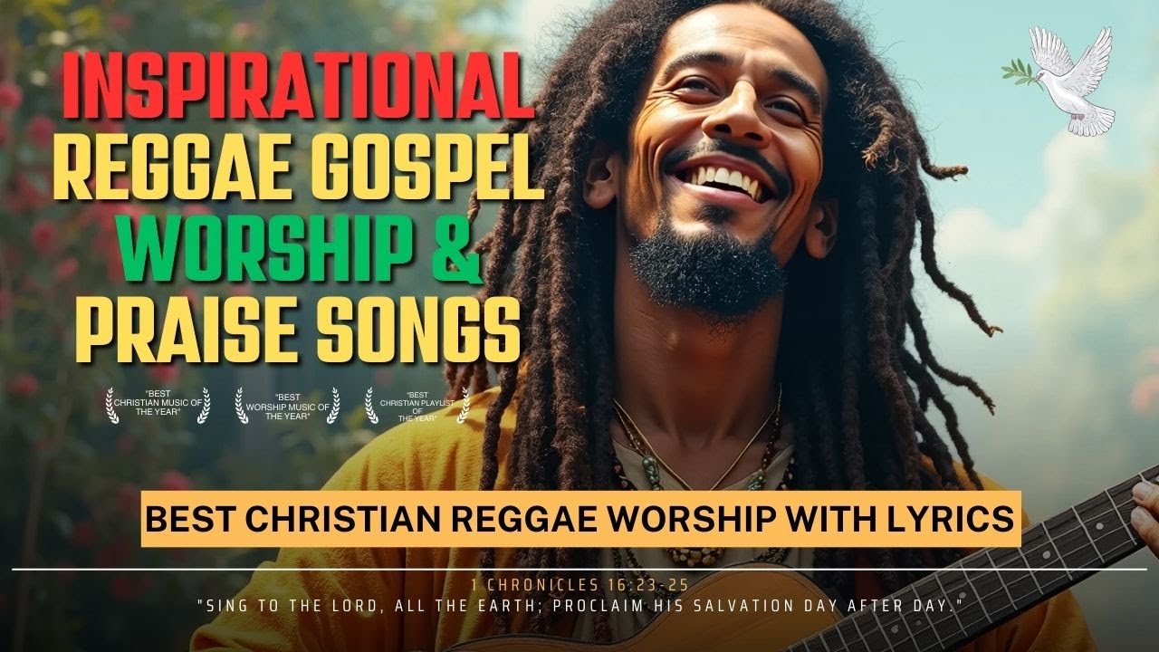 Inspirational Reggae Gospel Worship & Praise Songs 2025 | Best ...