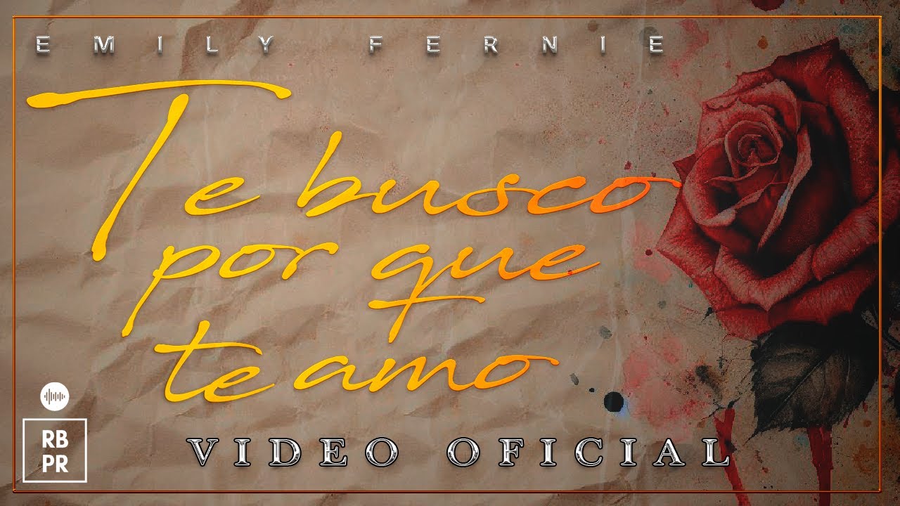 Te Busco por que te Amo - Emily Fernie VIDEO OFICIAL 2023 - YouTube