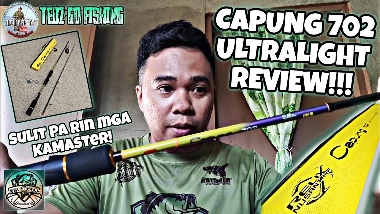 CAPUNG 702 ULTRALIGHT REVIEW | PHILIPPINES REVIEW ROD! PINAKAMAGANDA AT ...