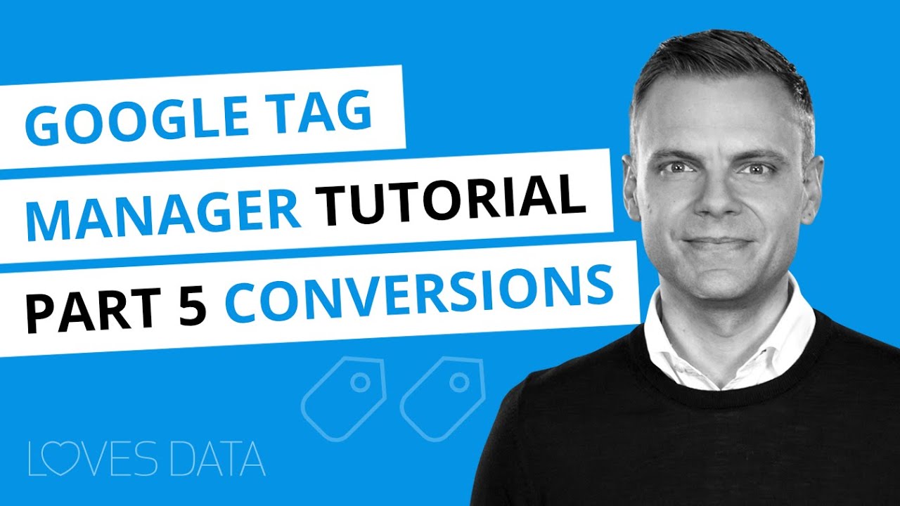 Google Tag Manager Tutorial // Lesson 5 // Tracking Conversions with ...