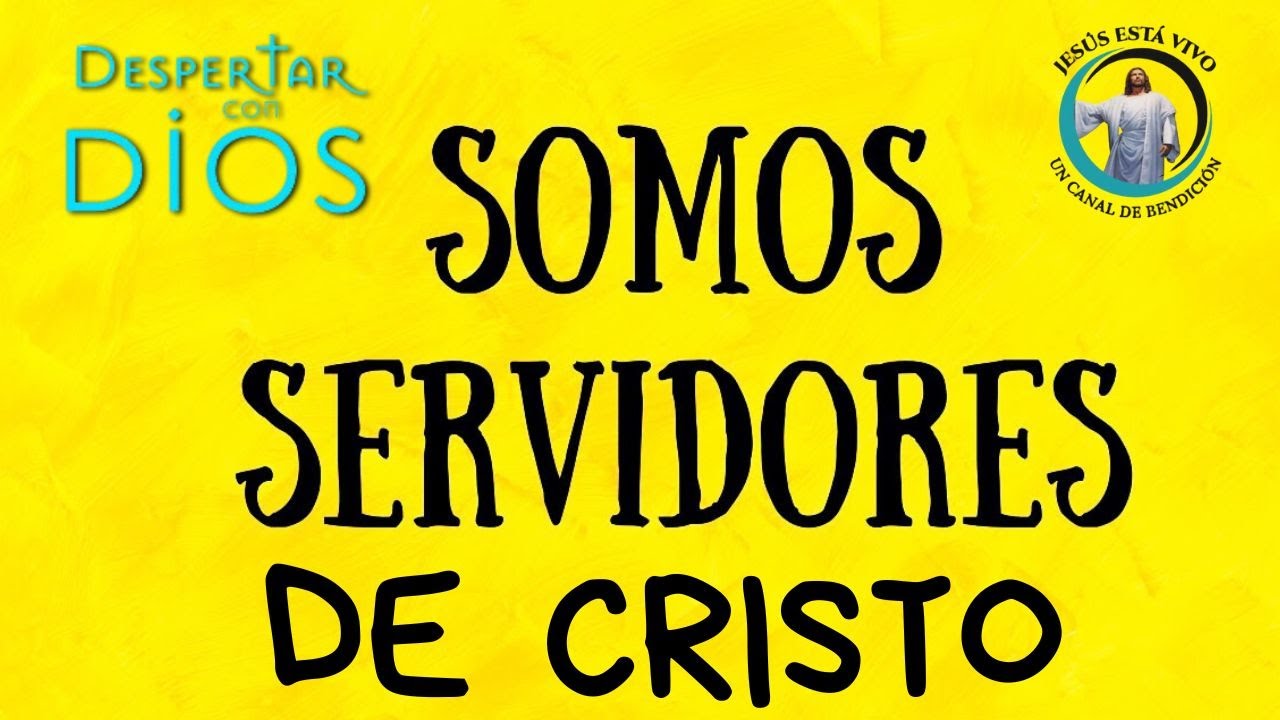 DESPERTAR CON DIOS /somos servidores de cristo/ - YouTube