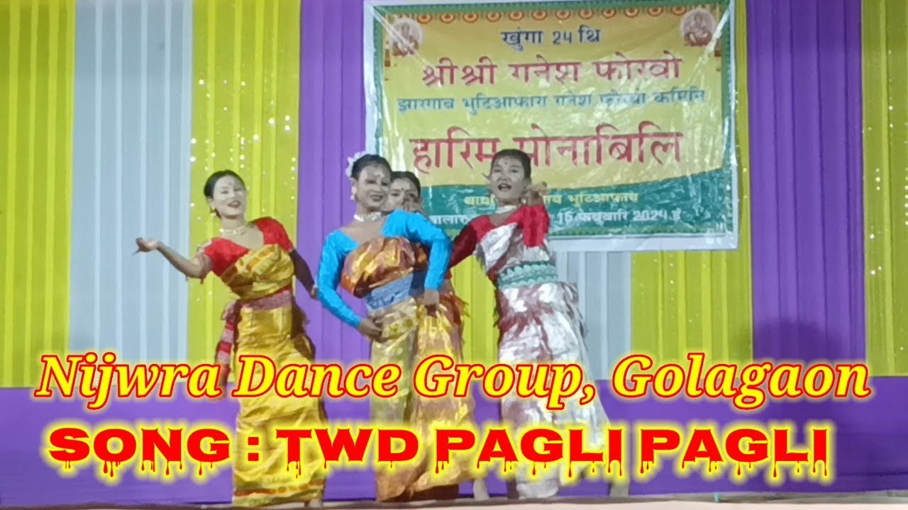 Twd Pagli Pagli//Nijwra Dance Group, Golagaon//Live performance ...