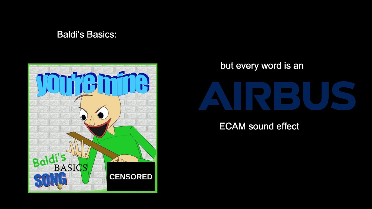 Baldi's Basics You're Mine but every curse word is an Airbus ECAM sound ...