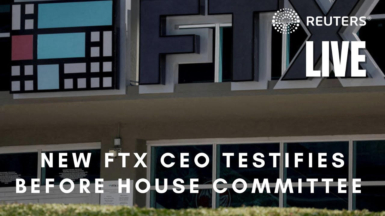 LIVE: New FTX CEO testifies before House of Representatives Financial ...