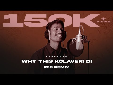 Why This Kolaveri Di | R&B Remix | @jenushan  | Anirudh | Dhanush