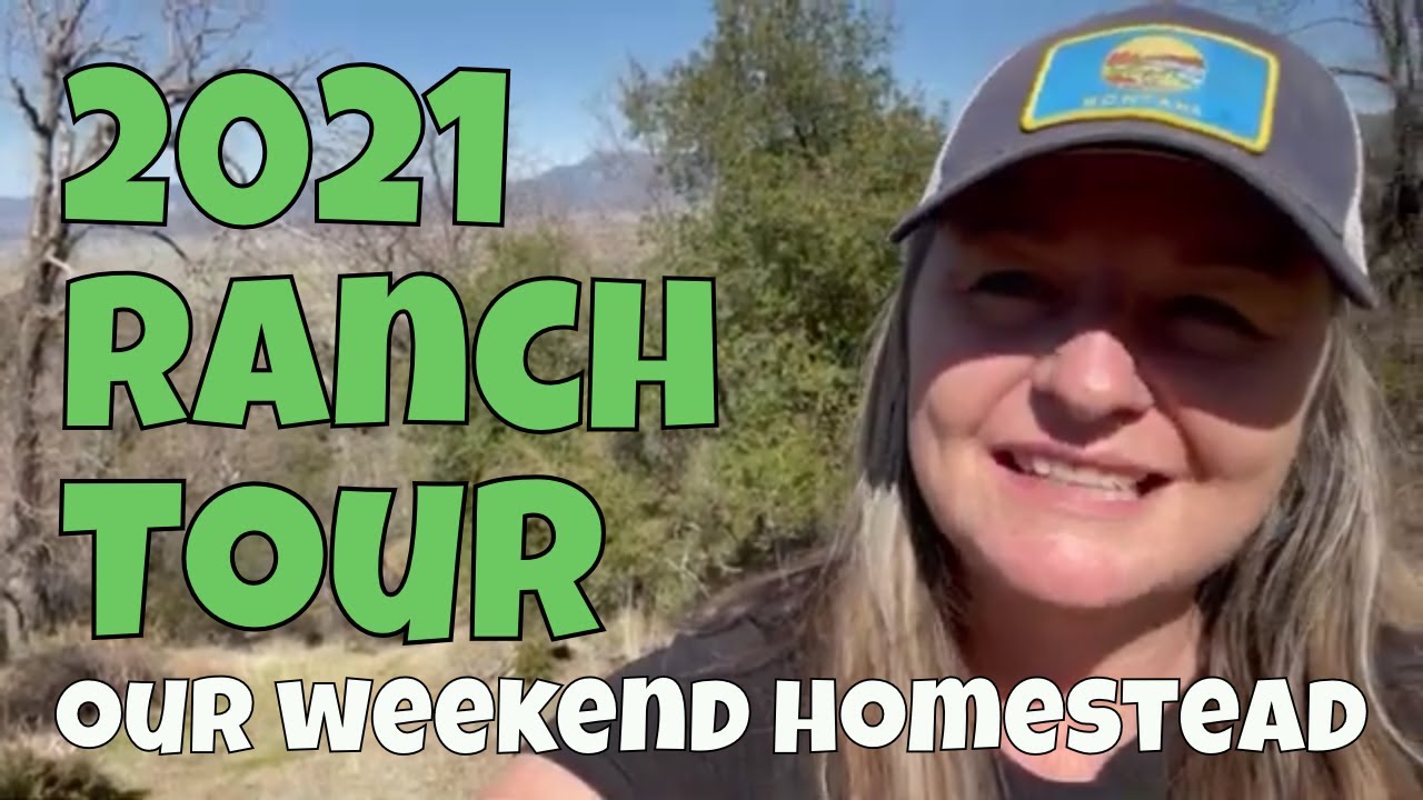 2021 Ranch Tour – Our Weekend Homestead - YouTube