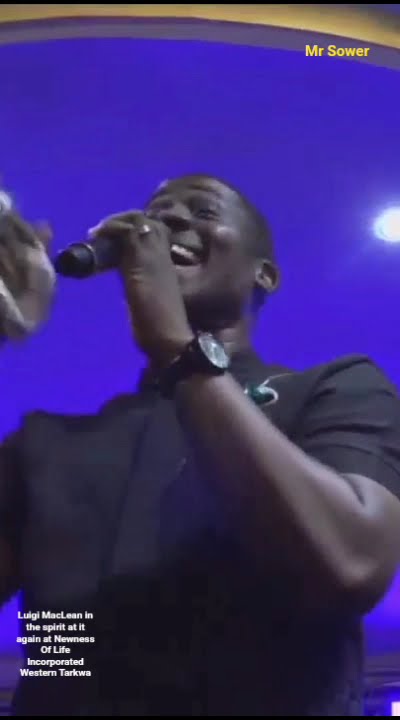 LUIGI MACLEAN AT IT AGAIN AT TARKWA NEWNESS OF LIFE INCORPORATED - YouTube