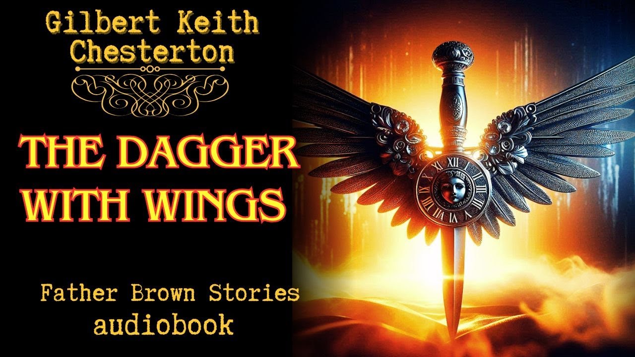 🎧The Dagger with Wings. G.K. Chesterton. What Secret Does The Flying ...