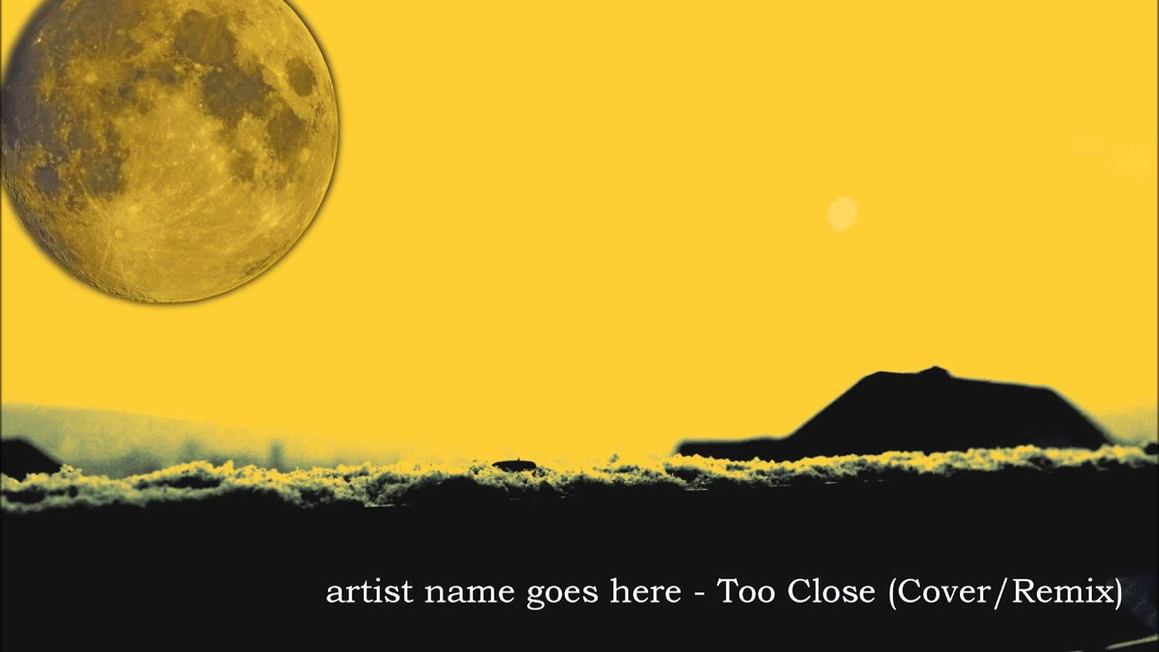 [artist name goes here] - Too Close [Cover / Remix][Drum n' Bass] - YouTube