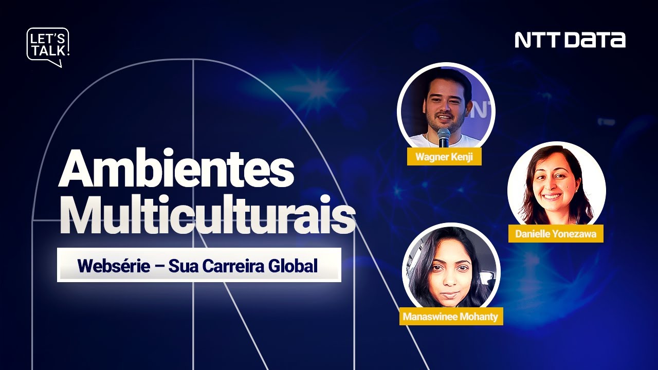 146 - Sua Carreira Global da NTT DATA Brasil — Ambientes MultiCulturais ...