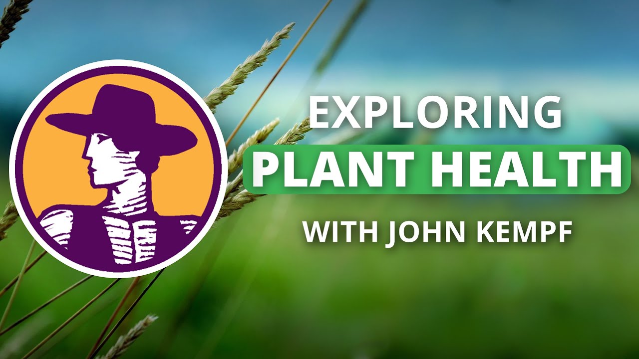 Plant Health With John Kempf | Regenerative Agriculture | Soil Food Web ...
