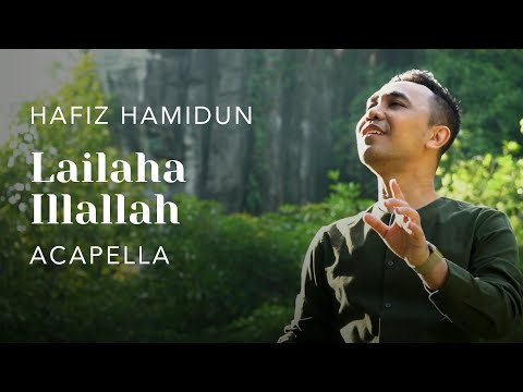 Lailaha Illallah Acapella - Hafiz Hamidun (Album: Zikir Terapi Acapella)