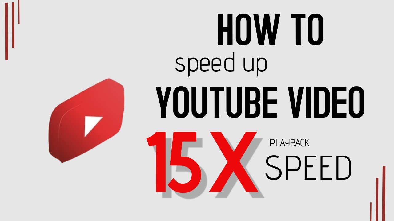 How to Speed Up YouTube’s Playback Speed (15X)? - YouTube