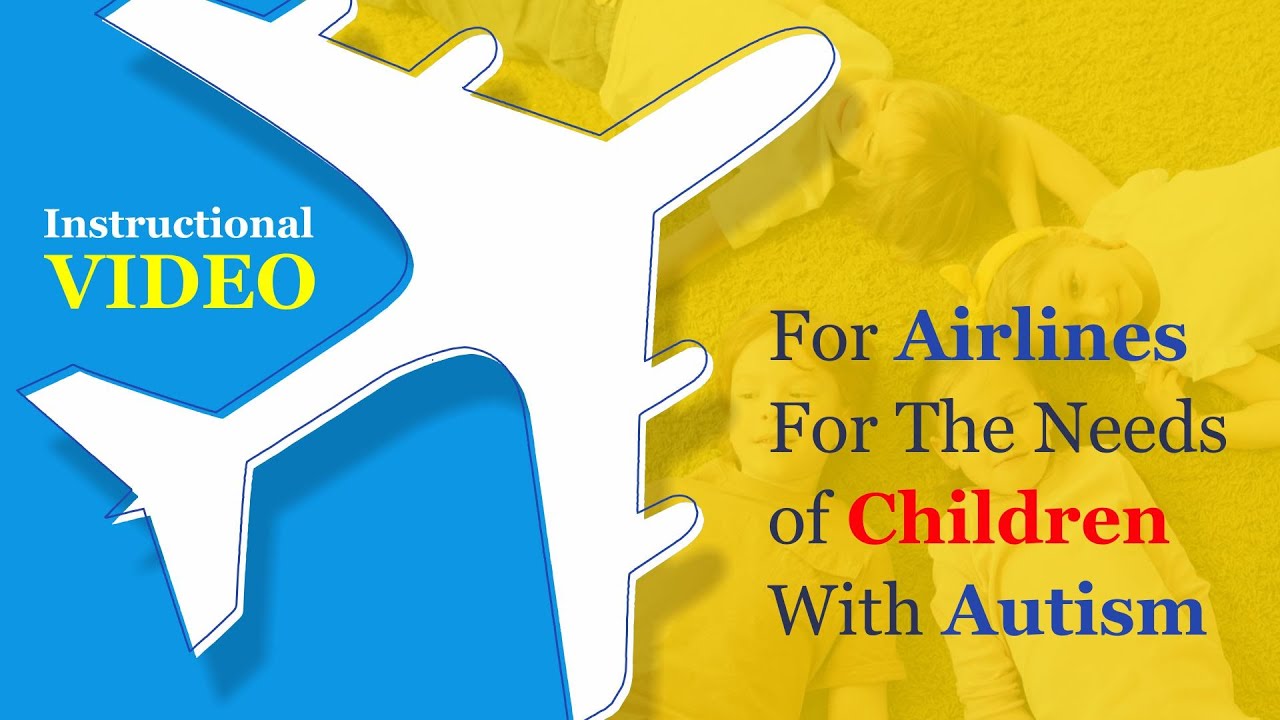 Sensitization & Instructions to Airlines On Needs Of Children On Autism ...