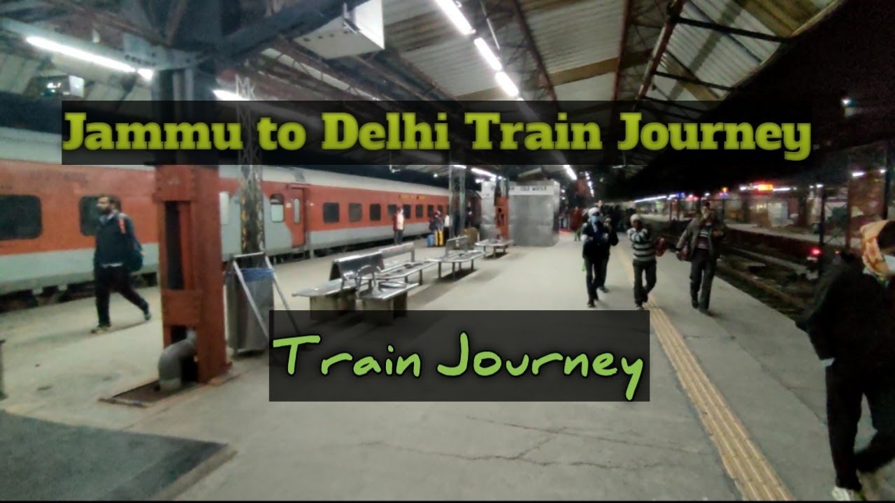 Jammu To Delhi Train Journey || Train Journey || jammu tawi || # ...