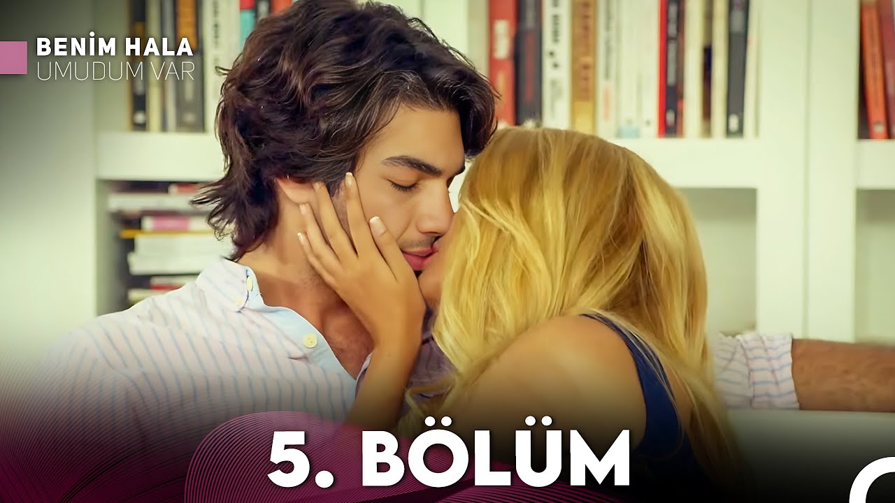 Benim Hala Umudum Var 5. Bölüm (FULL HD) - YouTube