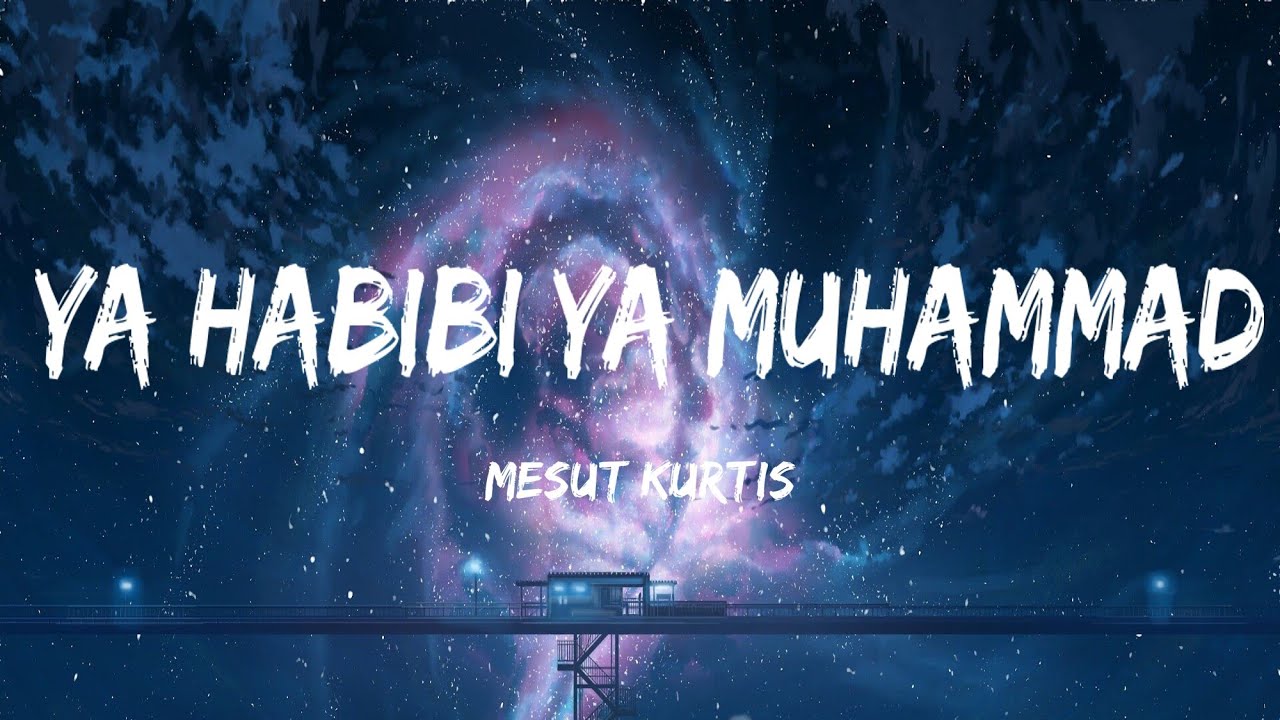 Ya Habibi Ya Muhammad | Lyrics | Mesut Kurtis | Vocals Only | مسعود ...
