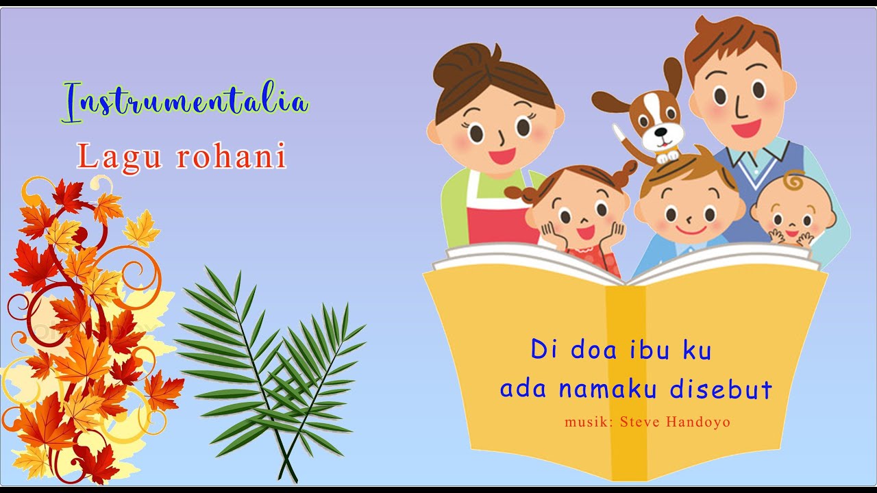 "Di doa Ibuku namaku disebut" Instrumentalia organ _Musik: Steve ...