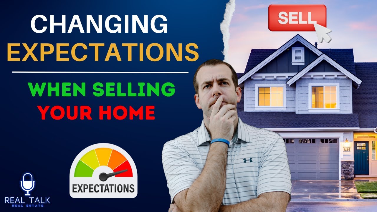 Changing Expectations - When Selling Your Home - YouTube