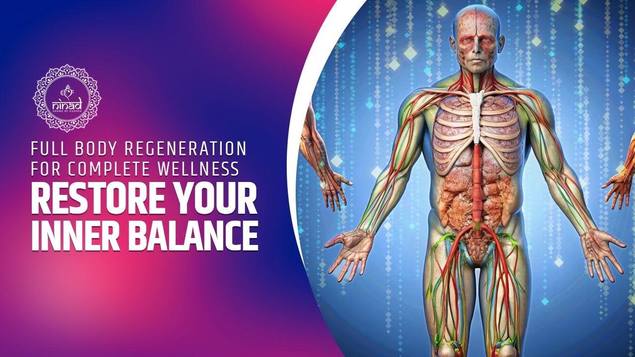 Restore Your Inner Balance | Full Body Regeneration for Complete ...
