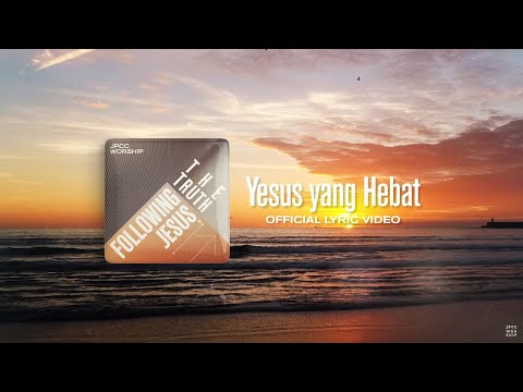 Yesus Yang Hebat (Official Lyric Video) - JPCC Worship