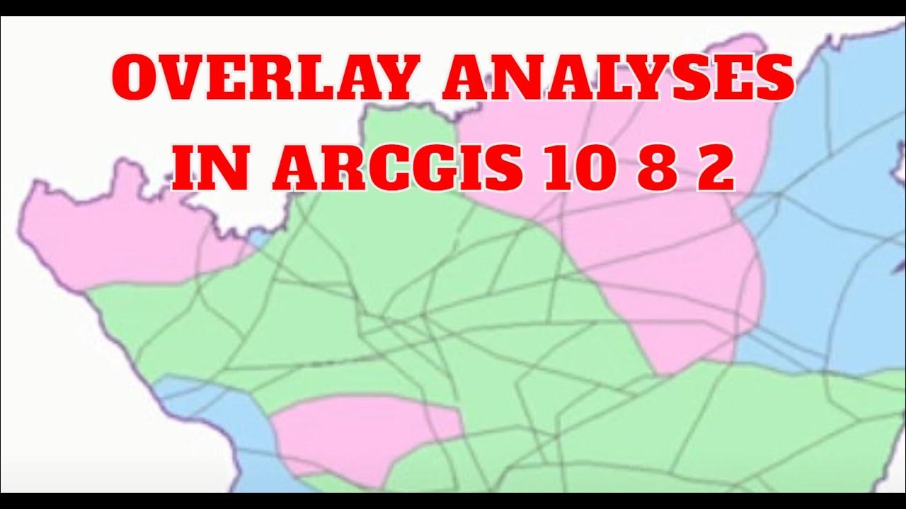 Overlay Analyses In ArcGIS 10 8 2 - YouTube