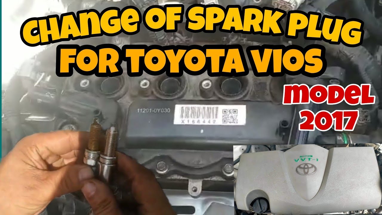 How to change Spark Plug of Toyota VIOS model 2017 - YouTube
