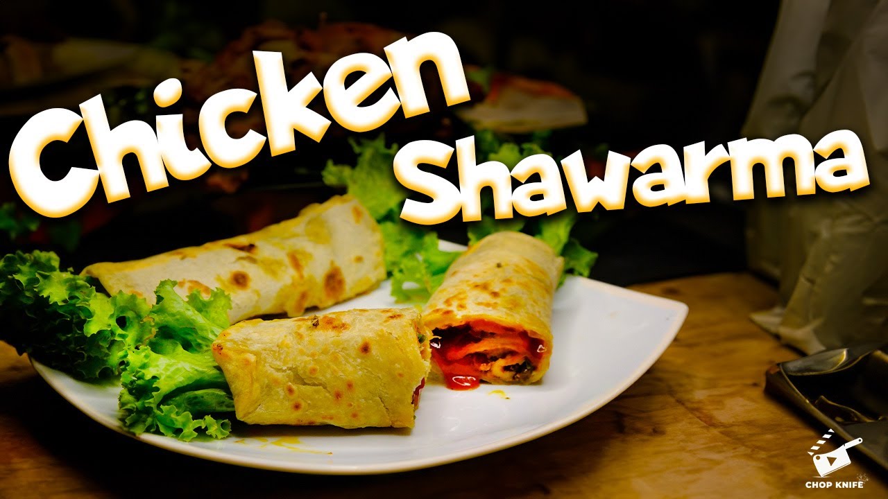 Home Made Chicken Shawarma Roll | 4K Video | Chop Knife - YouTube