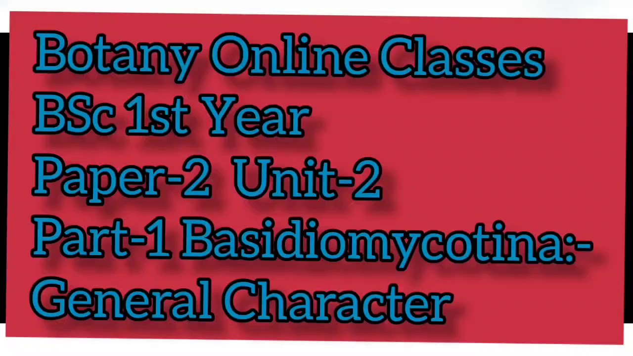 Botany BSc 1st Year Paper-2 Unit-2 Part-1 Basidiomycotina:- General ...