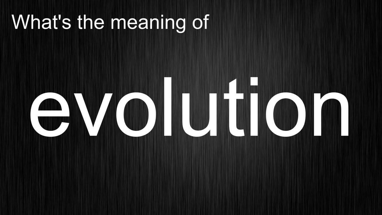 What's the meaning of "evolution", How to pronounce evolution? - YouTube