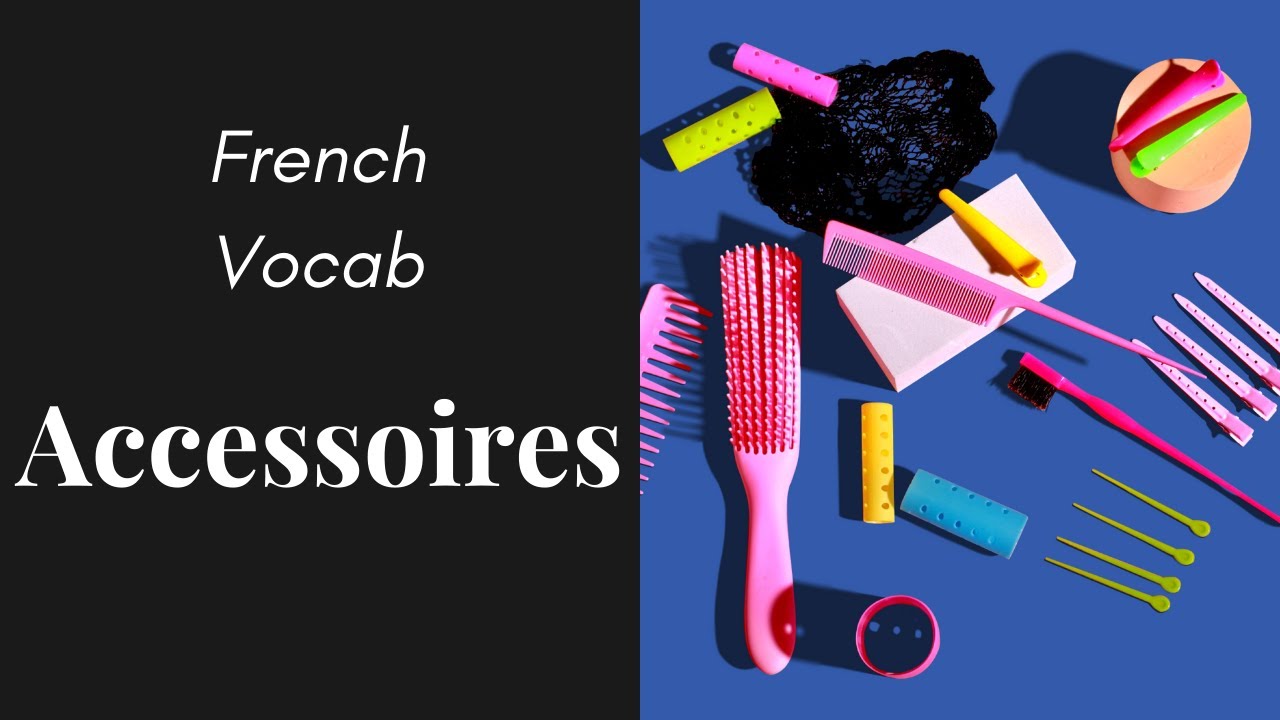 French Vocabulary Practice for Beginners - Accessories - YouTube