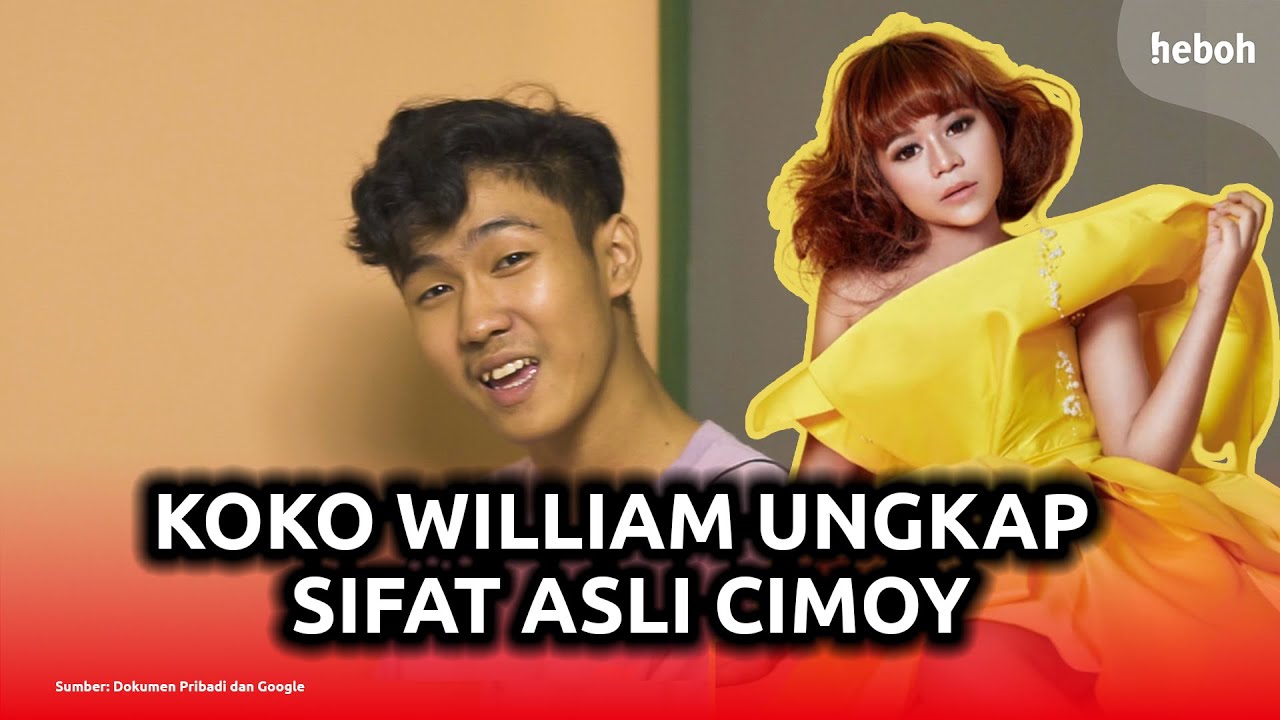Koko William Bahas Perjalanan Karir Hingga Sifat Asli Cimoy Dibalim ...