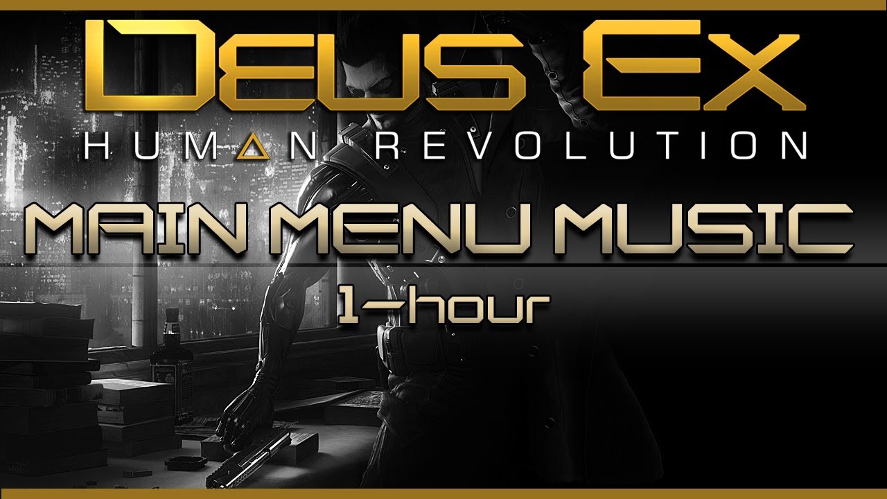 Deus Ex: Human Revolution | Main Menu Music Looping 1-Hour | Game Main ...