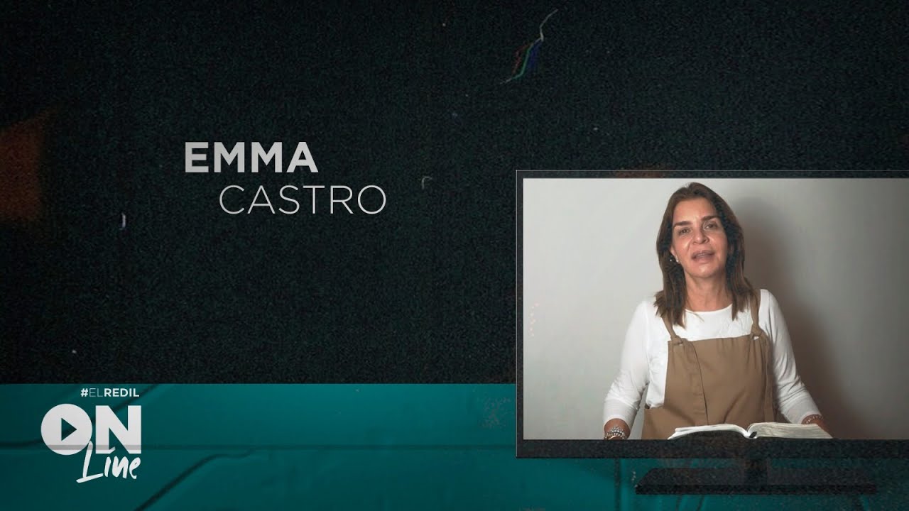 #ElRedilOnline - Unidad y amor - Emma Castro - YouTube