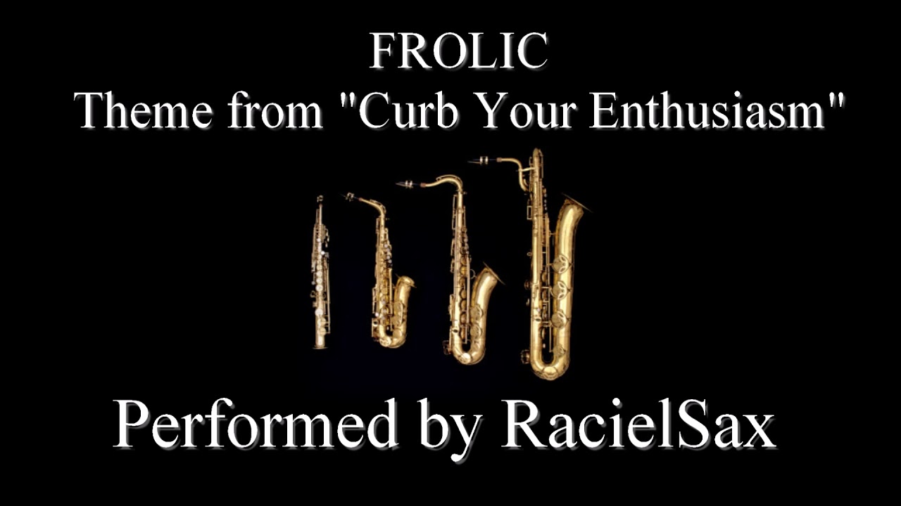 Frolic (Curb Your Enthusiasm Theme) - Saxophone Quartet Cover ...