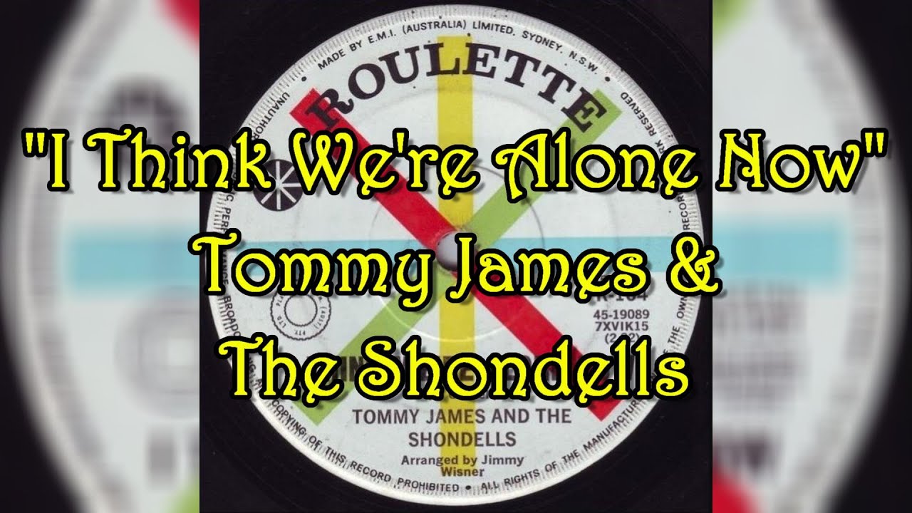 "I Think We're Alone Now" - Tommy James And The Shondells (lyrics ...
