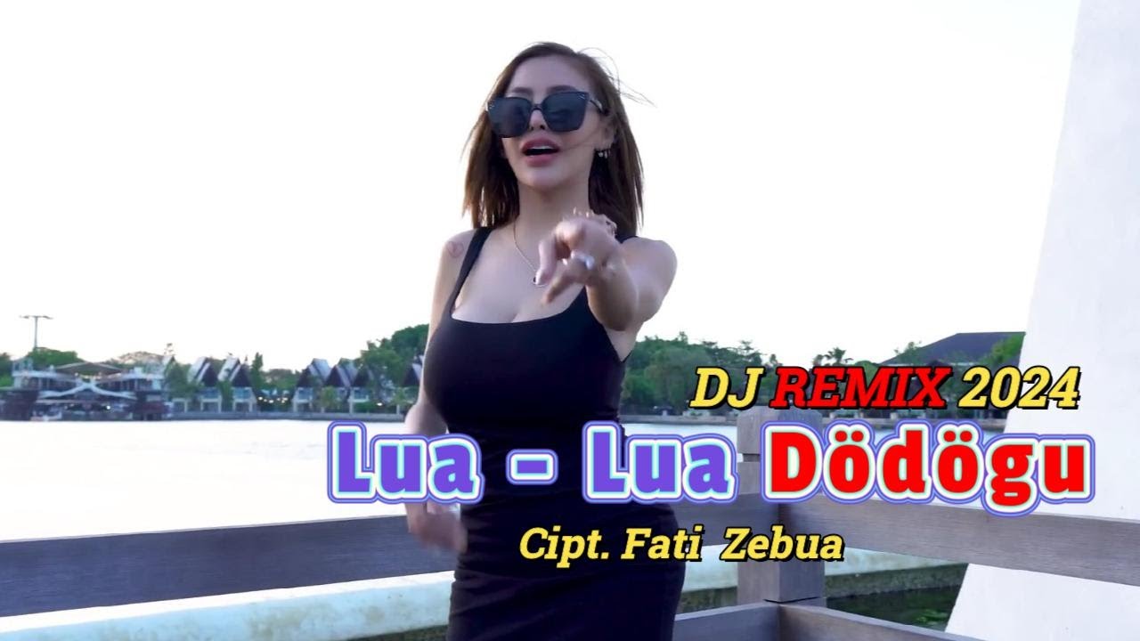 DJ REMIX NIAS | LUA LUA DODOGU | VERSI UPDATE 2024 - YouTube
