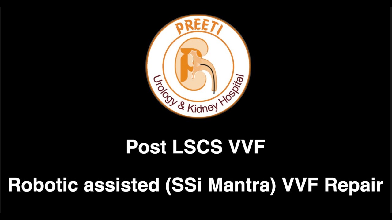 Post LSCS VVF Robotic assisted (SSi Mantra) VVF Repair (UNEdited) - YouTube