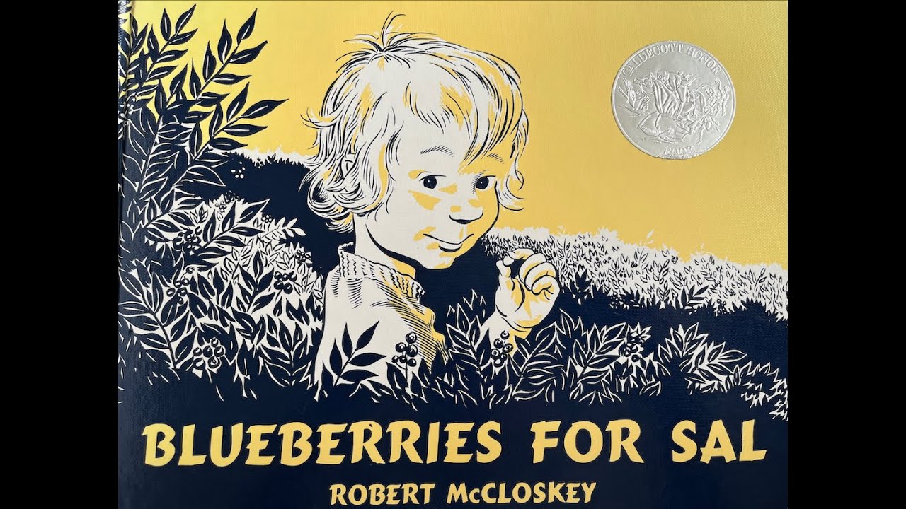 Blueberries for Sal by Robert McCloskey | Read Aloud with Auntie Abby ...