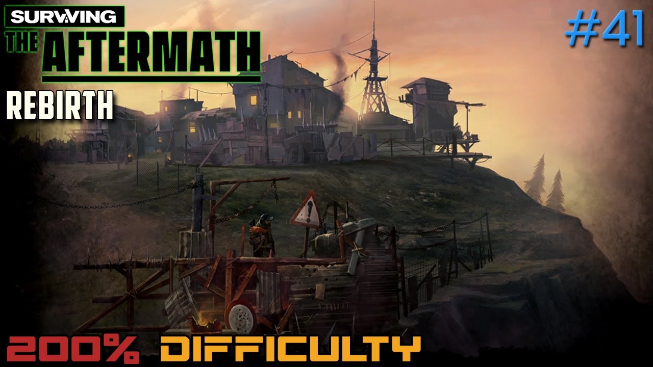 Surviving the Aftermath // Rebirth DLC // 200% Difficulty // - 41 - YouTube