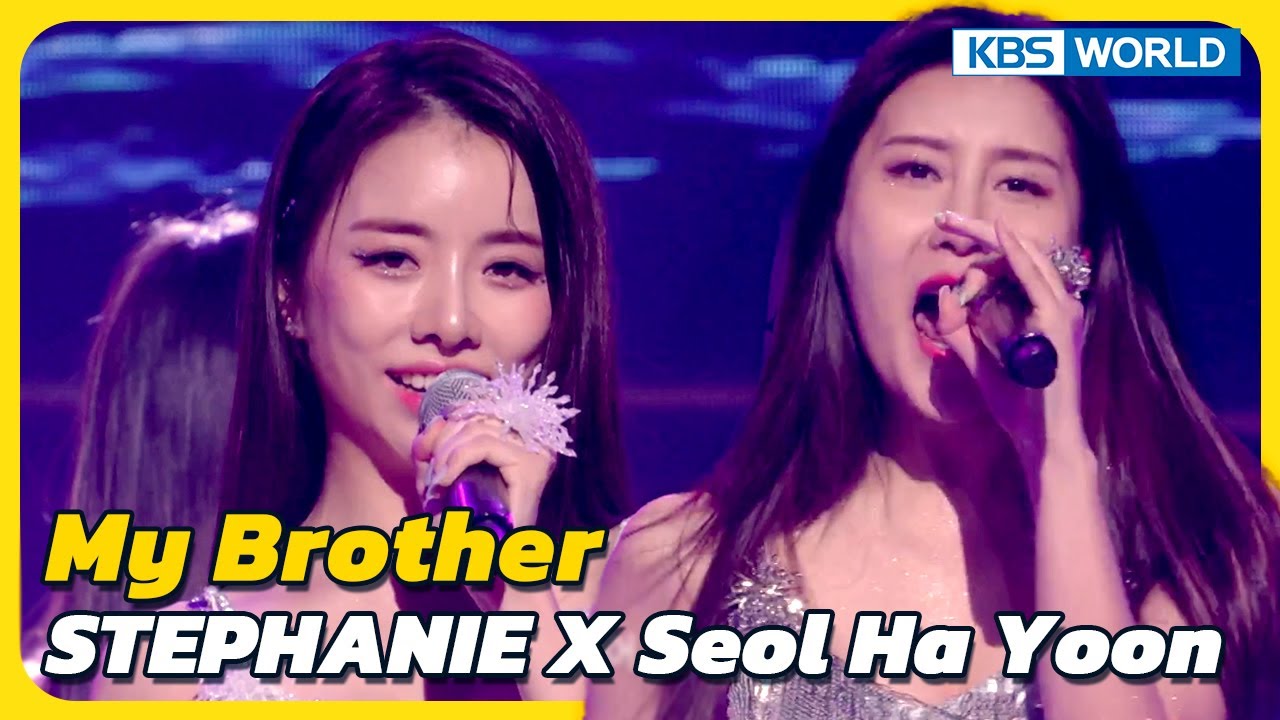 My brother - STEPHANIE X Seol Ha Yoon [Immortal Songs 2] | KBS WORLD TV ...