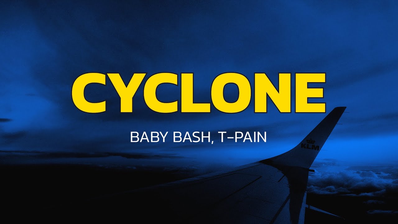 Baby Bash - Cyclone ft. T-Pain (Lyrics) - YouTube