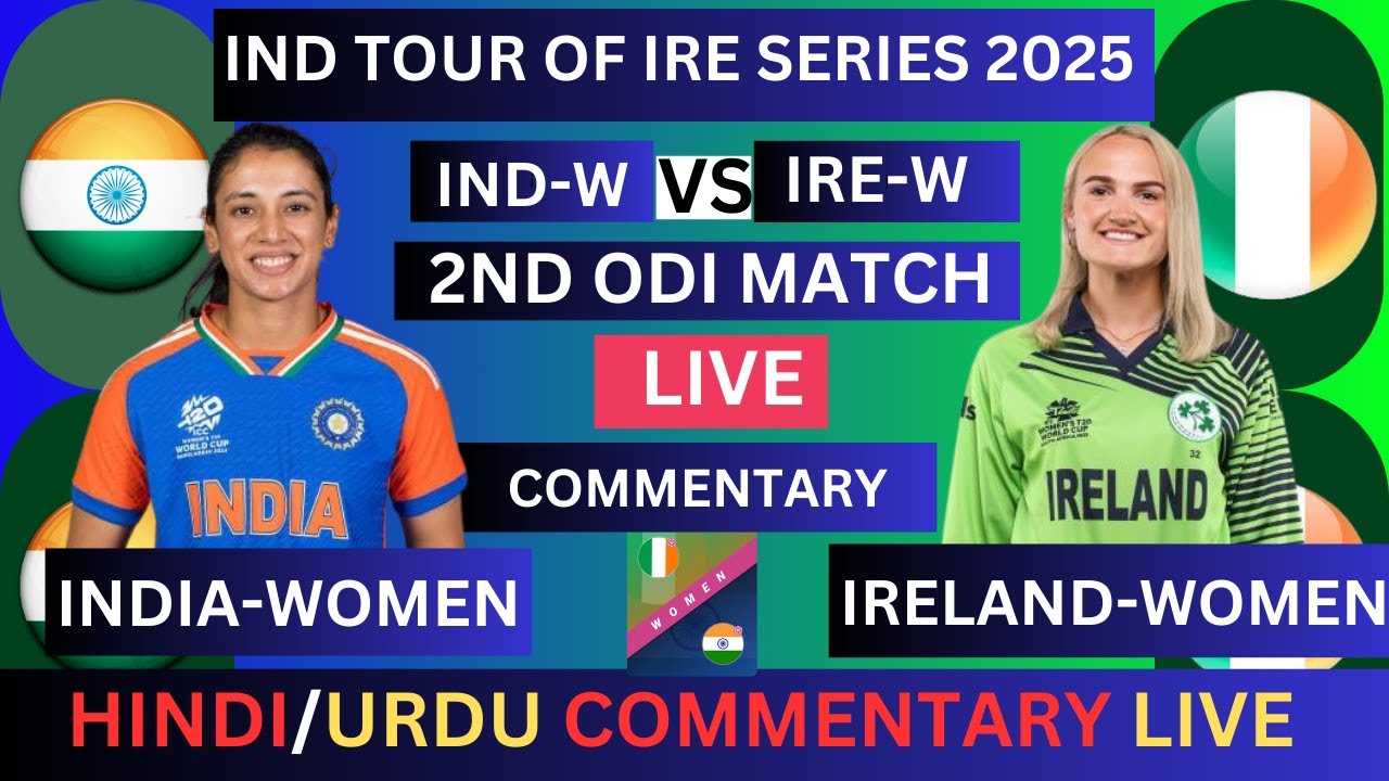 INDIA-W VS IRELAND-W 3RD ODI LIVE SCORES MATCH| IND-W VS IRE-W LIVE ...