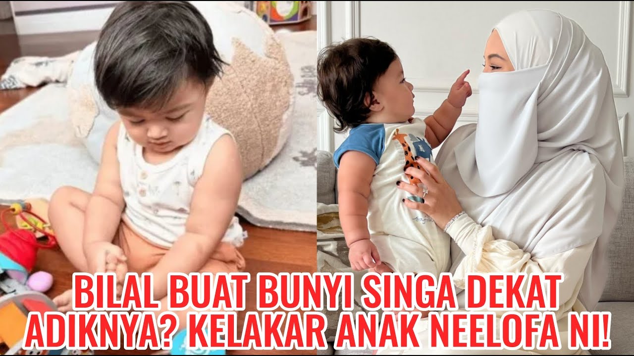 Bilal Buat Bunyi Singa Dekat Adiknya? Kelakar Anak Neelofa Ni! - YouTube